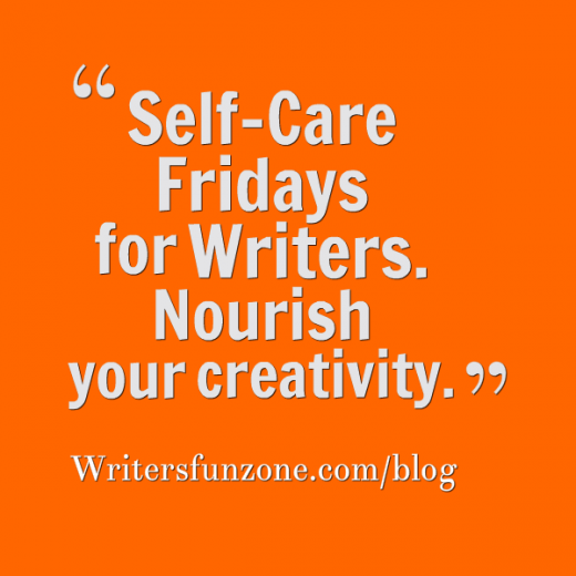 Writers' Self-Care Friday: What will you do? · Writer's Fun Zone