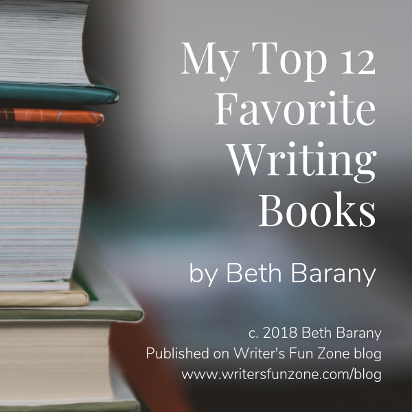 My Top 12 Favorite Writing Books by Beth Barany · Writer's Fun Zone