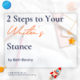 2 Steps to Your Writer’s Stance by Beth Barany · Writer's Fun Zone